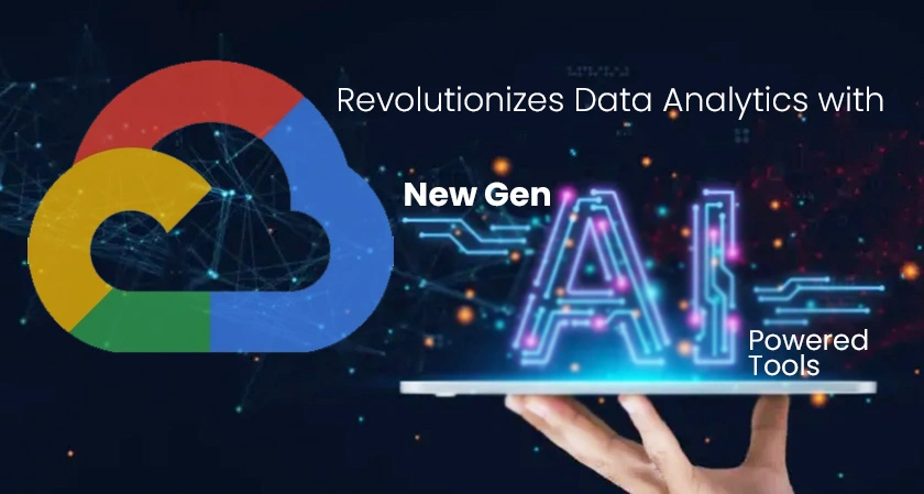 Google Cloud Revolutionizes Data Analytics