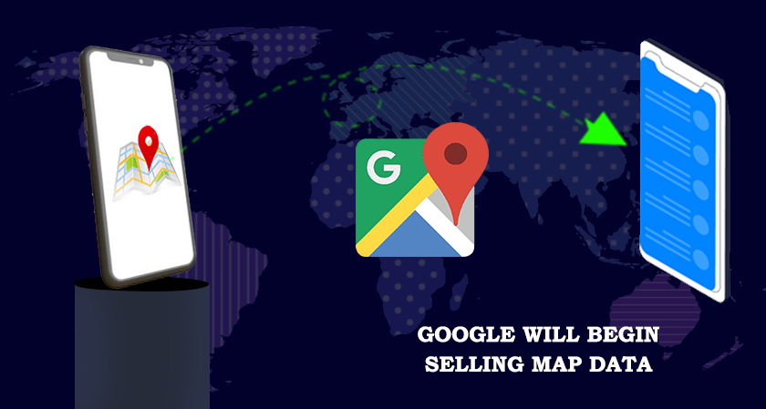 Google will begin selling map data